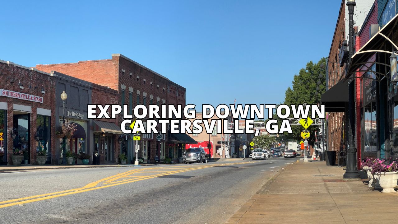 A Guide to Exploring Downtown Cartersville, GA
